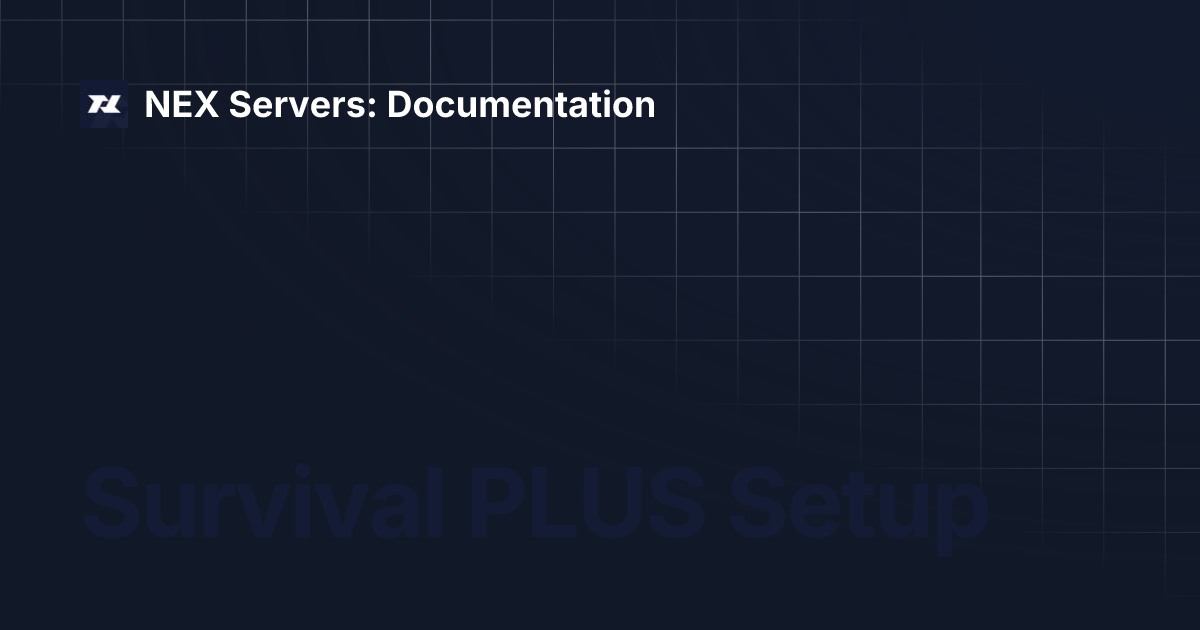Survival PLUS Setup | NEX Servers: Documentation