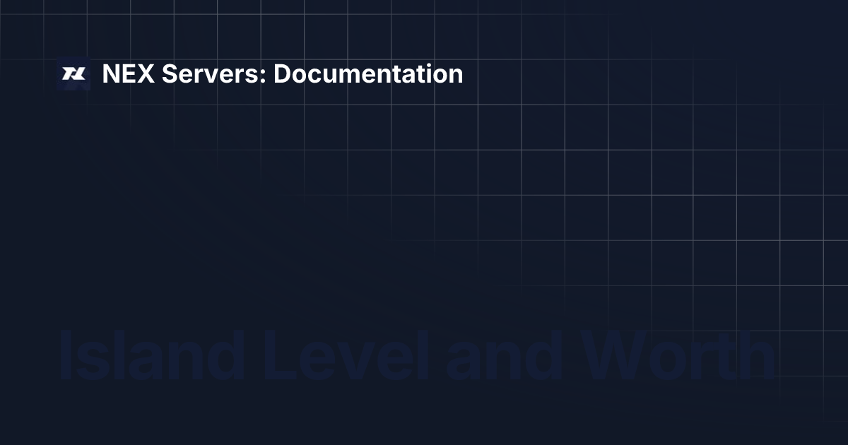Island Level and Worth | NEX Servers: Documentation