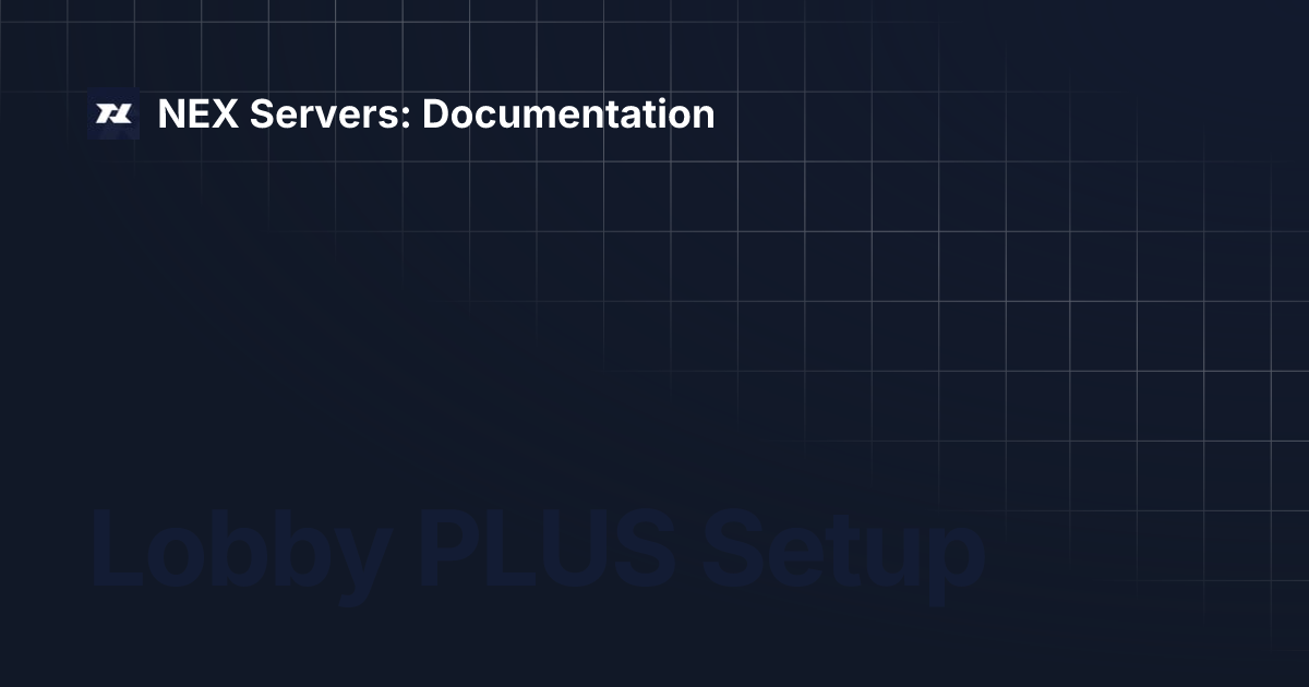 Lobby PLUS Setup | NEX Servers: Documentation