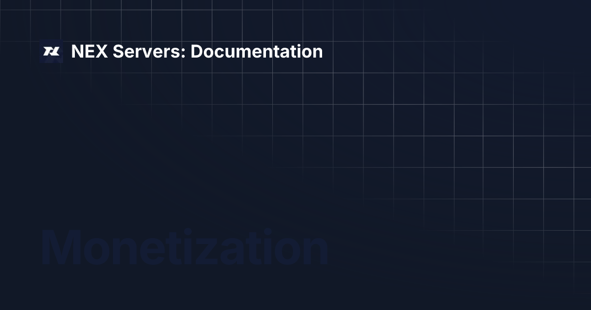 Monetization | NEX Servers: Documentation